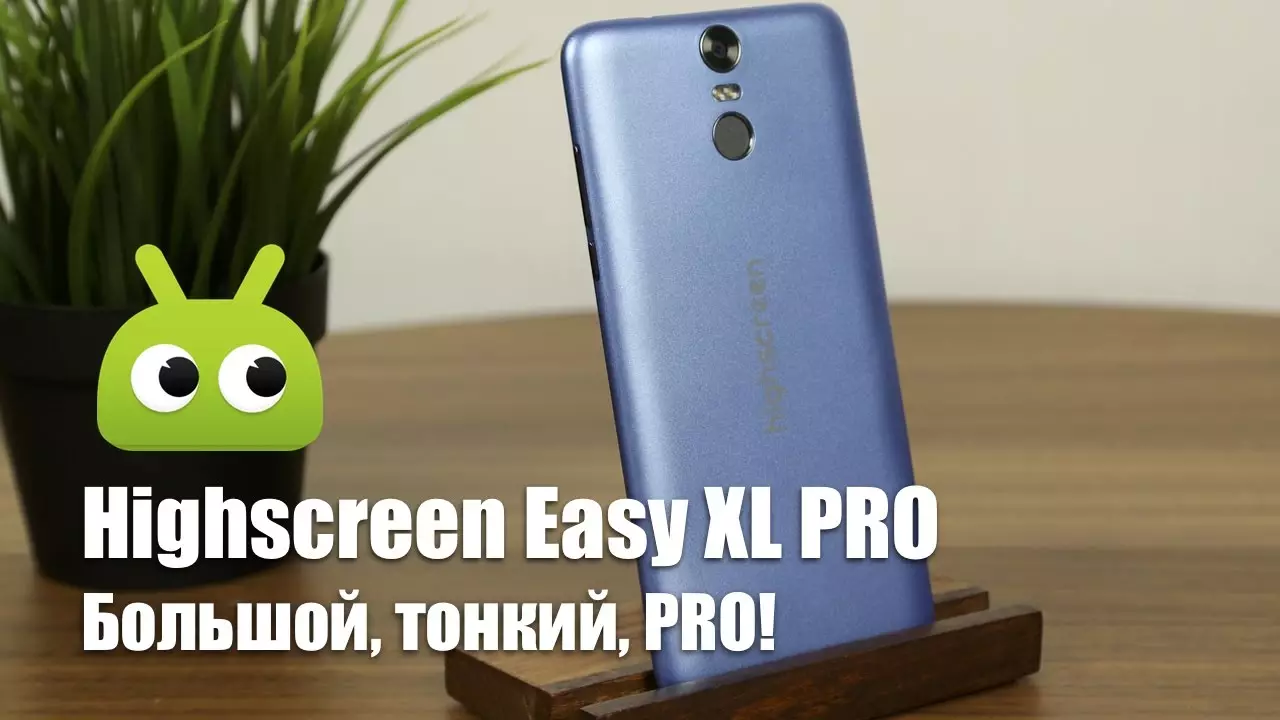 ခြုံငုံသုံးသပ်ချက် - Highscreen Easy XL Pro - Big, Plt, Pro! 11403_1