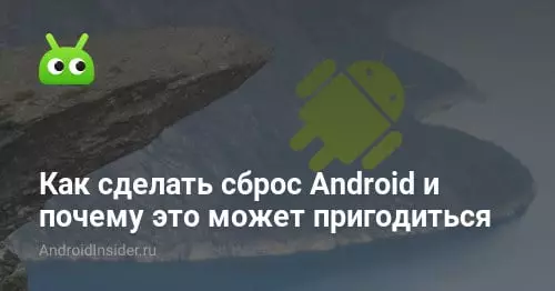 Yadda ake sake saita android kuma me yasa zai iya zuwa cikin hannu