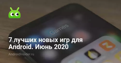 7 Cluichí Android nua is Fearr. 20 Meitheamh 2020.