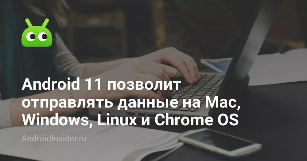 Android 11 pošle data na Mac, Windows, Linux a Chrome OS