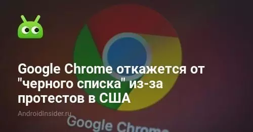 Google Chrome atteicās "melnā sarakstā", jo ASV protestu dēļ