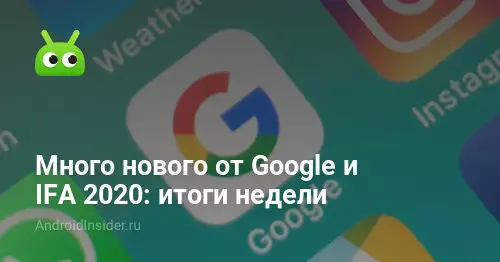 Багато нового від Google і IFA 2020: підсумки тижня