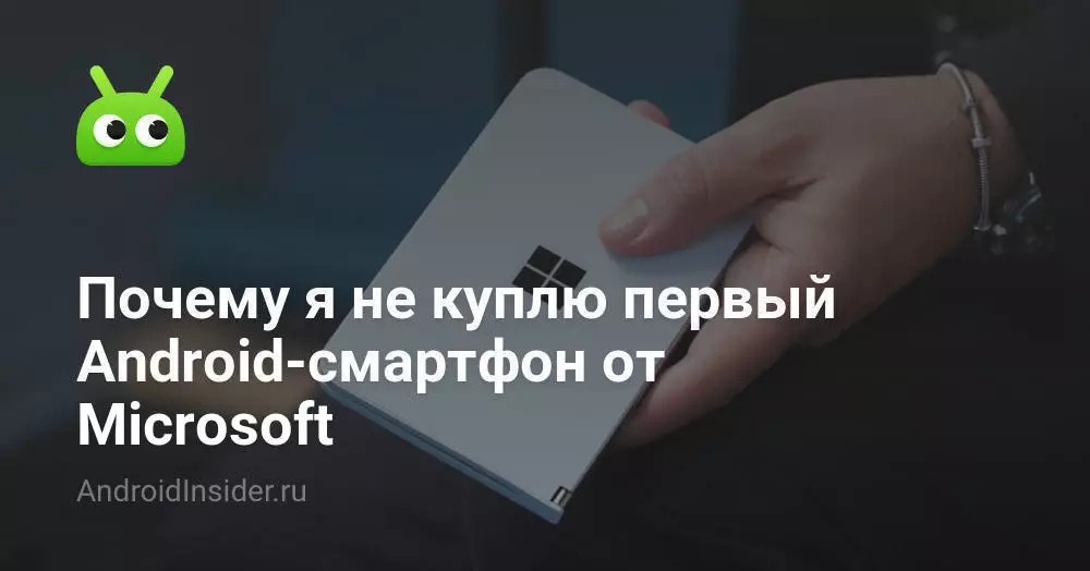 Pse nuk do të blej smartphone e parë Android nga Microsoft