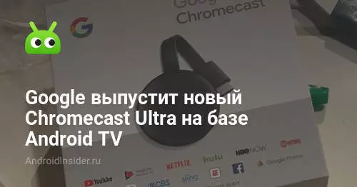 Google publikigos novan chromecast Ultra bazita sur Android TV