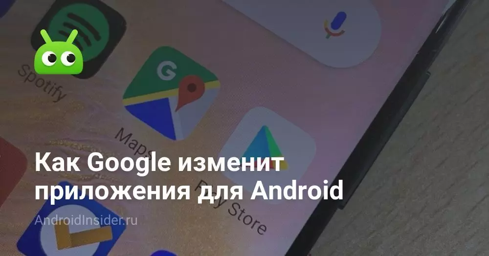 Kumaha Google bakal ngarobih aplikasi Android